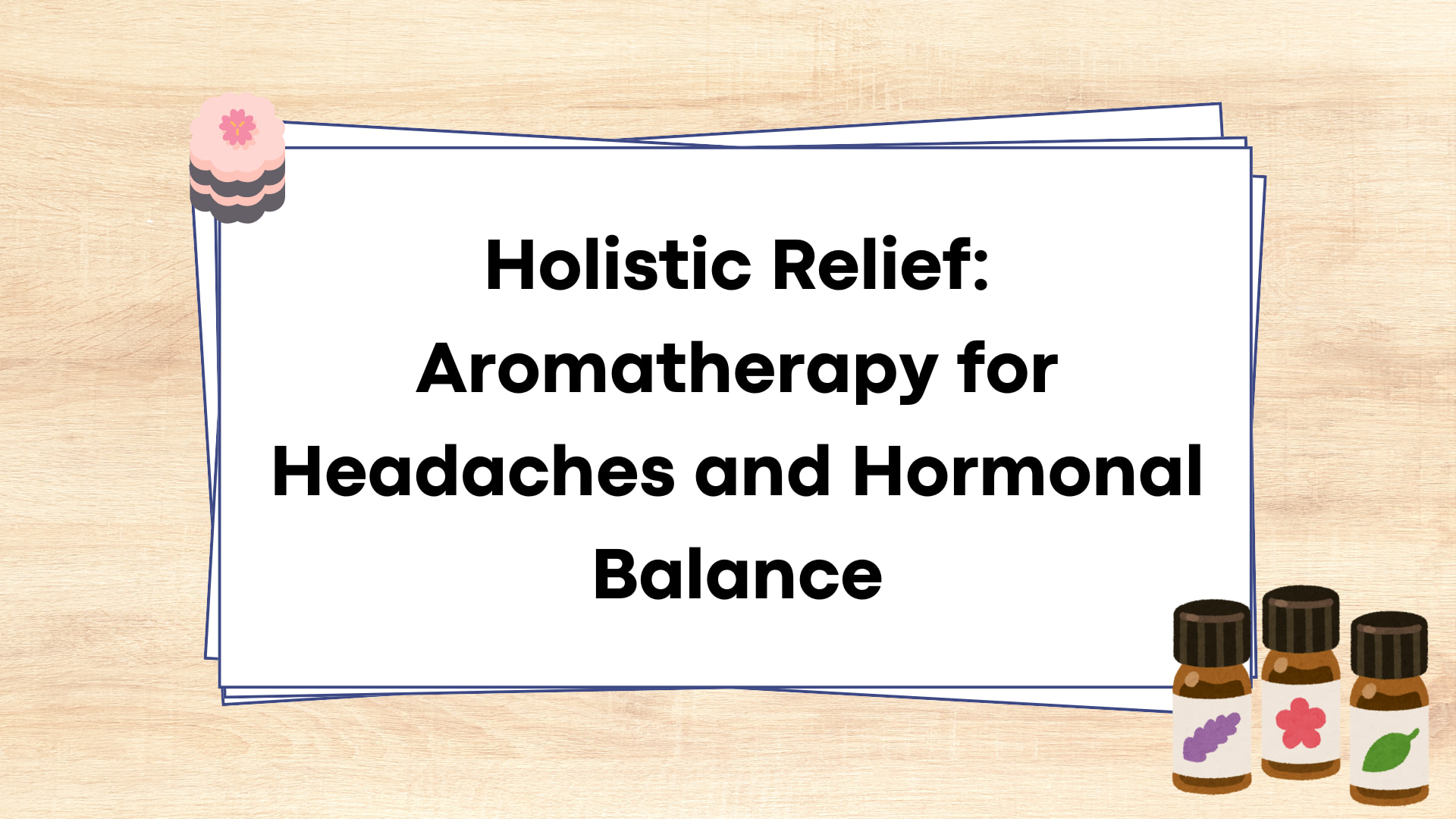 Aromatherapy for Headaches and Hormone Imbalance - Essentials Holistic