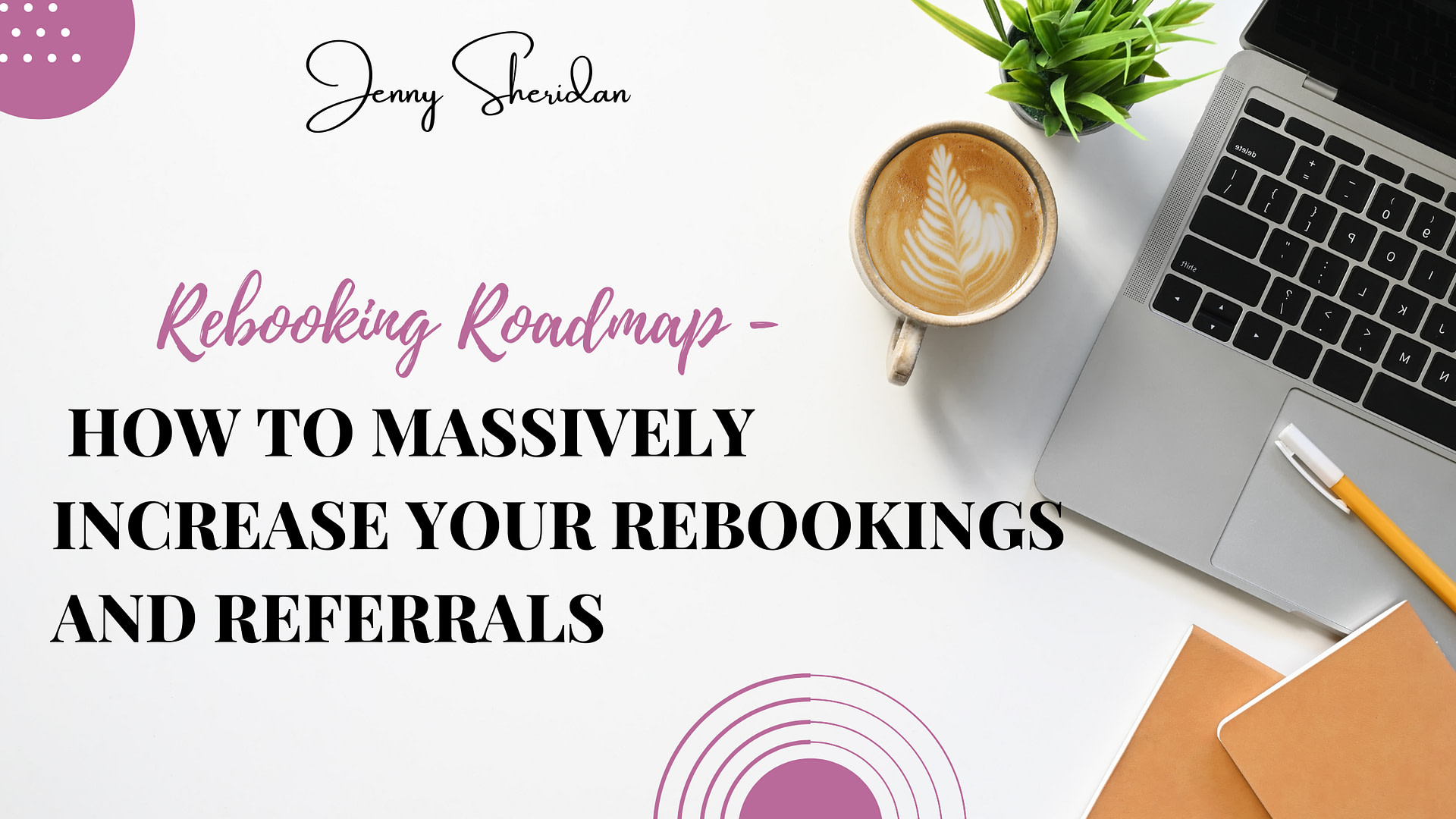 Rebooking Roadmap - how to massively increase your holistic therapy ...